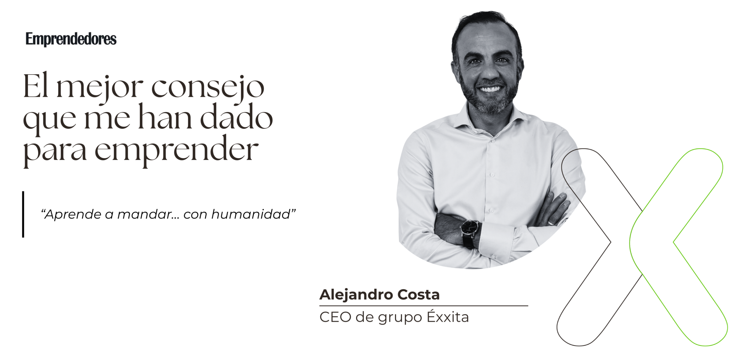 Command with humanity: the advice that marked Alejandro Costa - éxxita